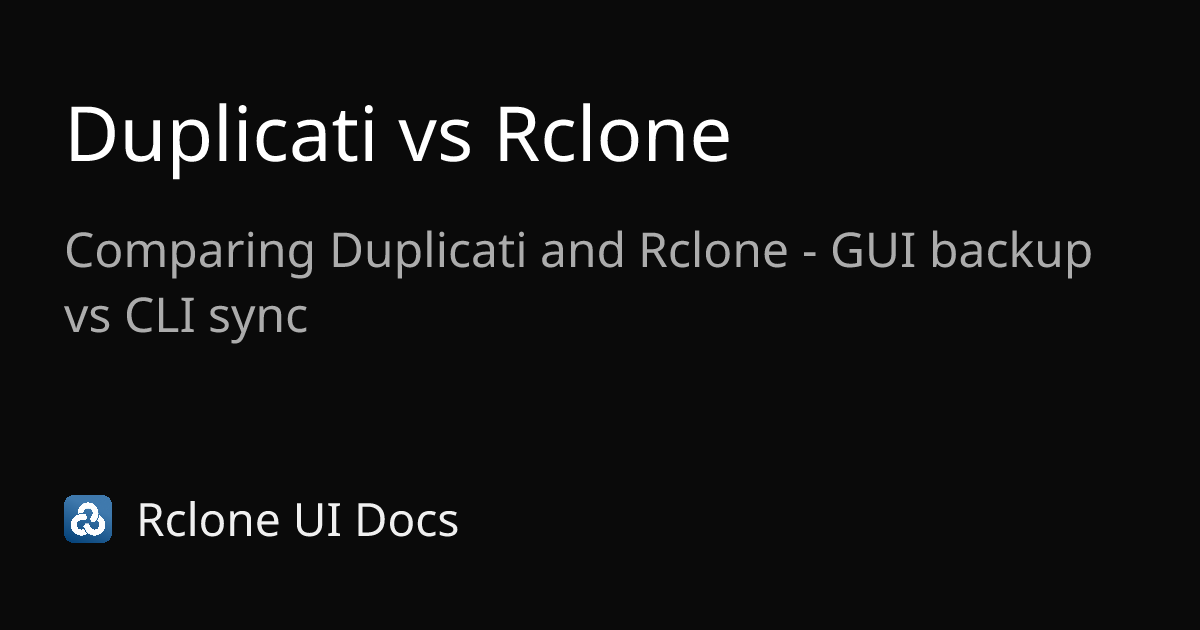 Duplicati vs Rclone | Rclone CLI